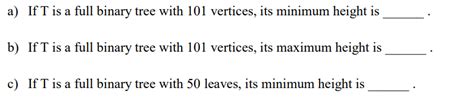 Solved A If T Is A Full Binary Tree With 101 Vertices Its