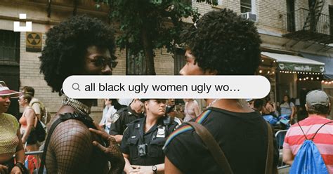 All Black Ugly Women Ugly Women In Porn Black Design Huge Monster Cops