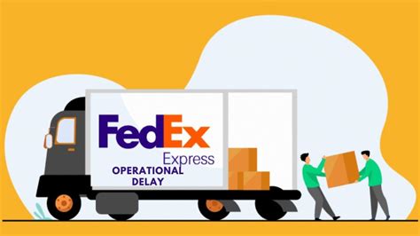 Understanding Fedex Operational Delay Causes And Solutions Tumgazeteler