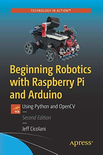 Beginning Robotics With Raspberry Pi And Arduino Using Python And