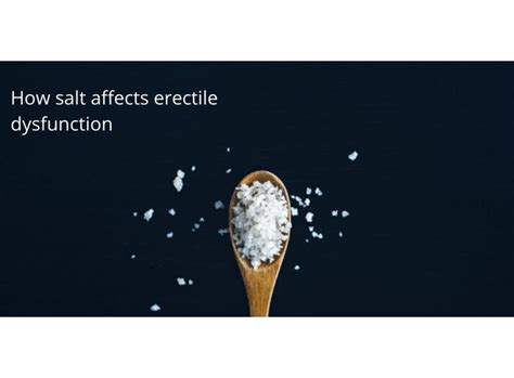 Salt For Erection Understanding The Role Of Sodium In Male Sexual Health