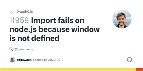 Import Fails On Nodejs Because Window Is Not Defined · Issue 959