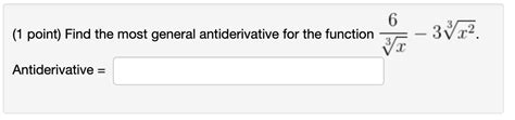 Solved 1 Point Find The Most General Antiderivative For Chegg Com