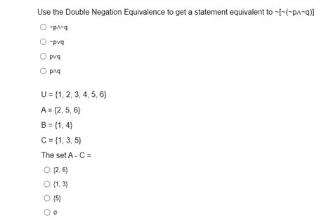 Solved Use The Double Negation Equivalence To Get A