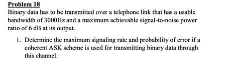 Solved Problem Binary Data Has To Be Transmitted Over A Chegg
