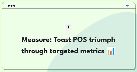 Toast Pos Success Metrics Analytics Product Interview Nextsprints