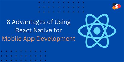 8 Advantages Of Using React Native For Mobile App Development Mobile App Development Blogs