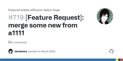 Feature Request Merge Some New From A1111 · Issue 719 · Lllyasviel
