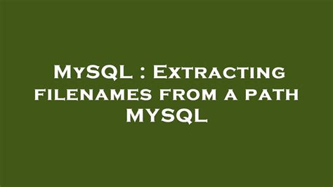 Mysql Extracting Filenames From A Path Mysql Youtube