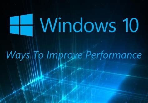 9 Ways To Improve Windows 10 Performance