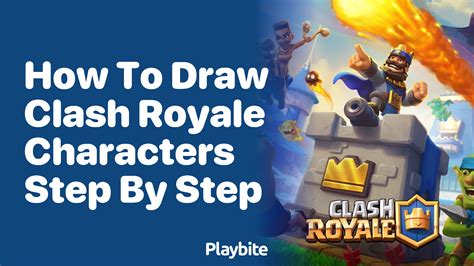 How To Draw Clash Royale Characters Step By Step Playbite