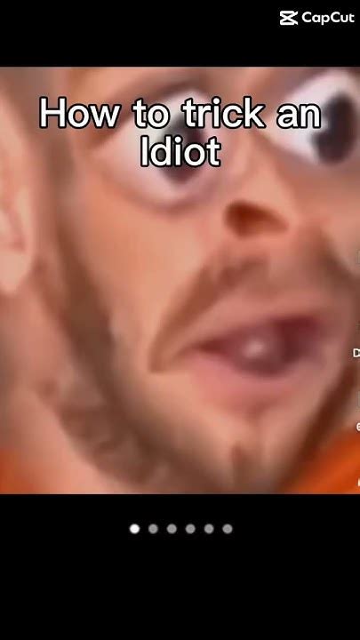 How To Trick An Idiot Youtube