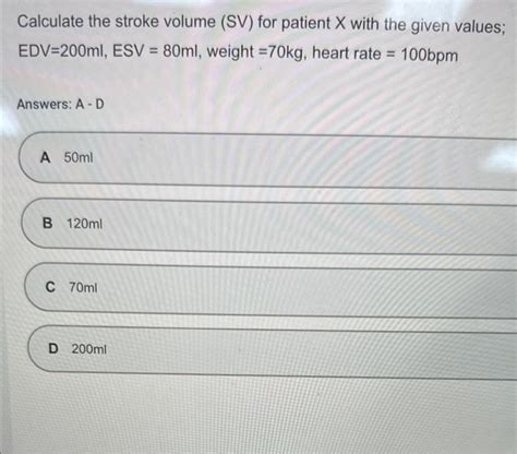 Solved Calculate The Stroke Volume SV For Patient X With Chegg Com