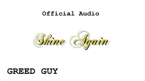 Greed Guy Shine Again Official Audio Youtube