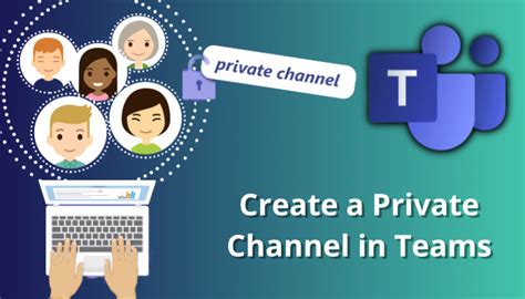Create A Private Channel In Teams Share Classified Content