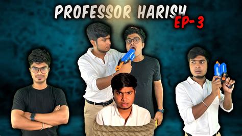 Final Episode 💯😅 Professor Harish Ep 3 Harishhatricks Youtube