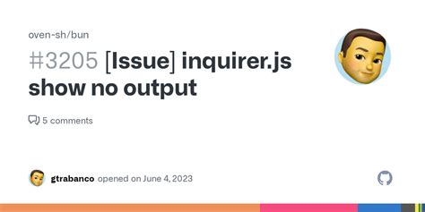 Issue Inquirerjs Show No Output · Issue 3205 · Oven Shbun · Github