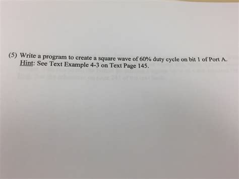 Solved 5 Write A Program To Create A Square Wave Of 60