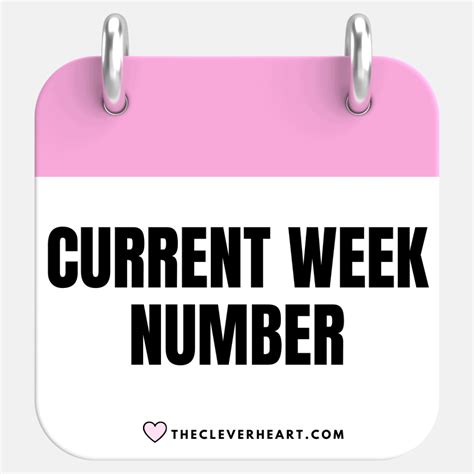 Current Week Number What Week Is It Now The Clever Heart
