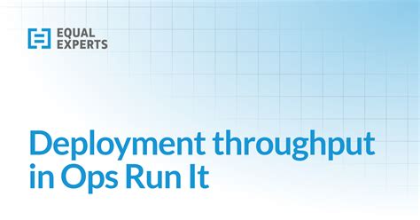 Deployment Throughput In Ops Run It You Build It You Run It Playbook