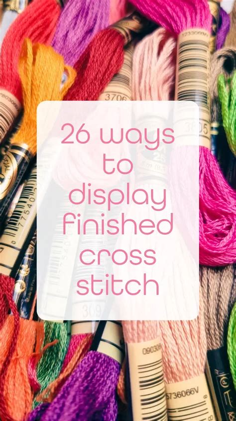 26 Ways To Display Finished Cross Stitch In 2024 Unique Cross Stitch Cross Stitch Tutorial