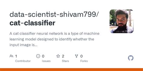 GitHub Data Scientist Shivam Cat Classifier A Cat Classifier Neural Network Is A Type Of