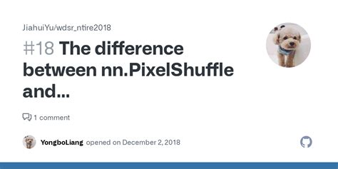 the difference between nn pixelshuffle and nn convtranspose2d · issue