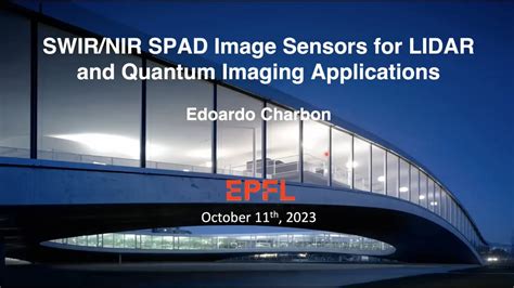 Swir Nir Spad Image Sensors For Lidar And Quantum Imaging Applications By Prof Charbon Youtube