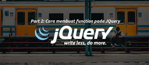 Cara Membuat Function Jquery Webibao