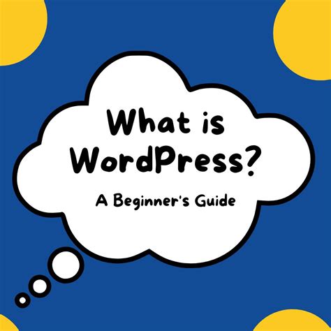 What Is WordPress A Beginner S Guides