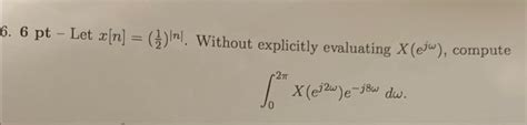 Solved Pt Let X N N Without Explicitly Chegg Com