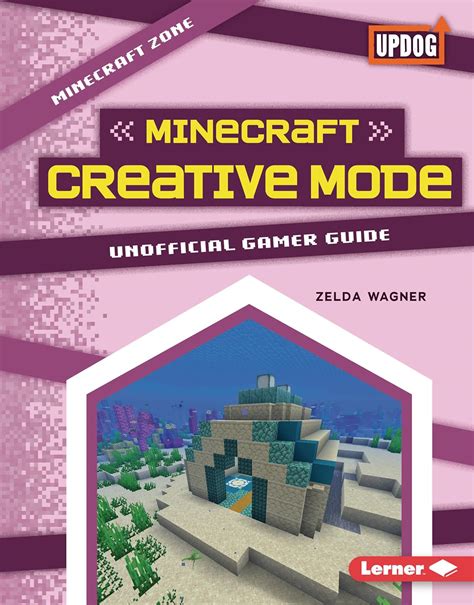 Minecraft Creative Mode Unofficial Gamer Guide Minecraft