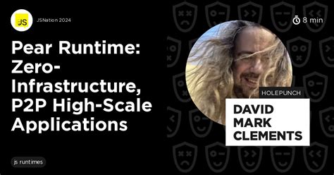 pear runtime zero infrastructure p2p high scale applications by david