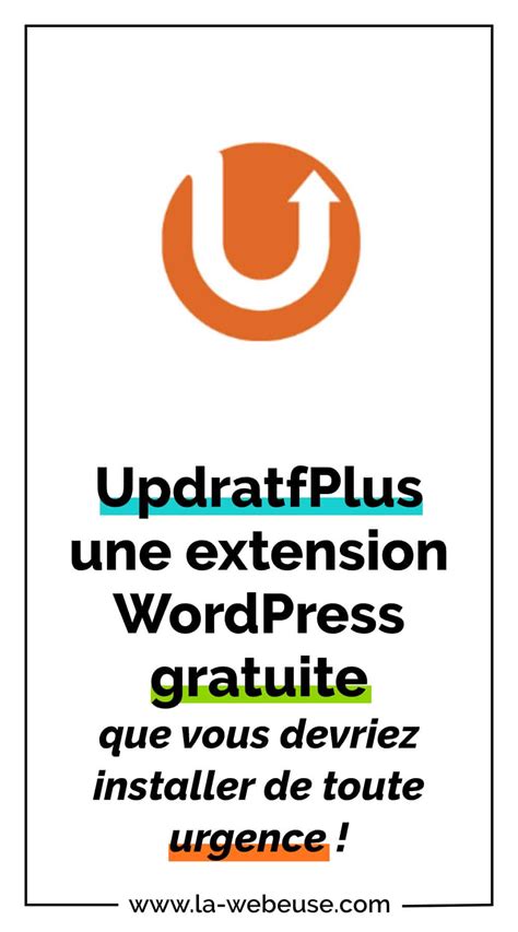 Updratfplus Pour Sauvegarder Votre Site Wordpress Gratuitement