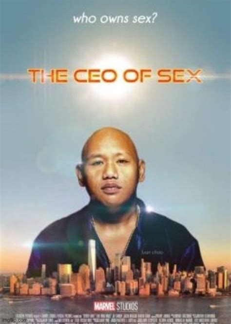 Ceo Of Sex Imgflip