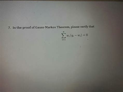 Solved In The Proof Of Gauss Markov Theorem Please Chegg