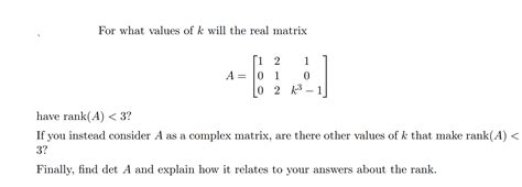 Solved For What Values Of K Will The Real Matrix A 1 2 1 Chegg Com