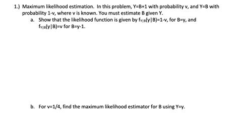 Solved 1 Maximum Likelihood Estimation In This Problem