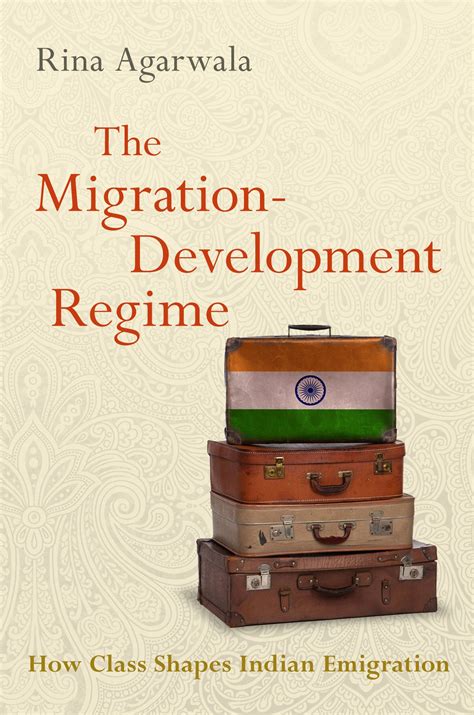 The Migration Development Regime How Class Shapes Indian Emigration Sociology Johns Hopkins