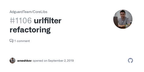 Urlfilter Refactoring · Issue 1106 · Adguardteamcorelibs · Github