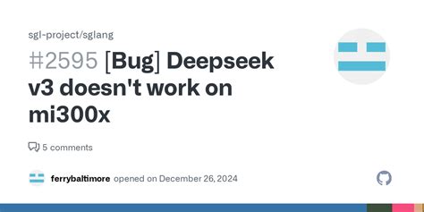 Bug Deepseek V3 Doesnt Work On Mi300x · Issue 2595 · Sgl Project