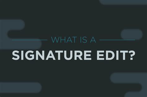 What Is A Signature Edit Evolve Edits