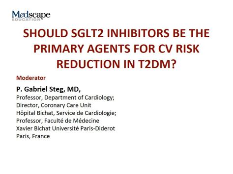 Should Sglt2 Inhibitors Be The Primary Agents For Cv Risk Reduction In T2dm Ppt Download