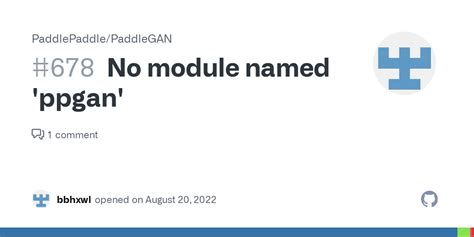 No Module Named Ppgan · Issue 678 · Paddlepaddlepaddlegan · Github