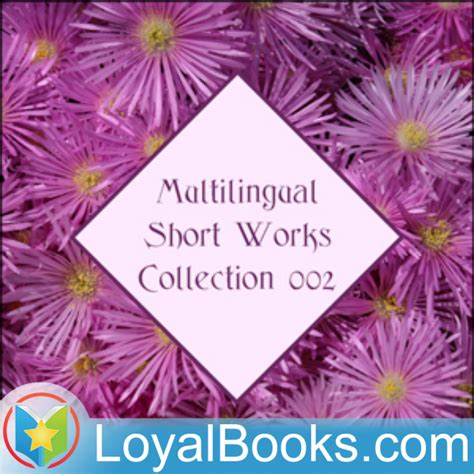 Multilingual Short Works Collection 002 By Various Listen To Podcasts