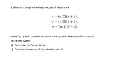 Solved 2 Given That The Primitive Basis Vectors Of A