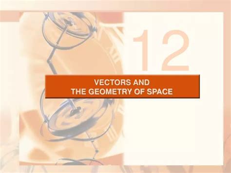 PPT VECTORS AND THE GEOMETRY OF SPACE PowerPoint Presentation Free Download ID