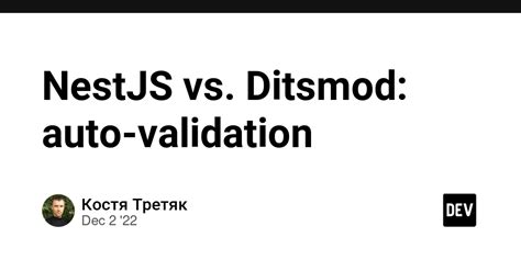 nestjs vs ditsmod auto validation dev community