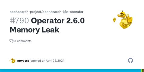 Operator 260 Memory Leak · Issue 790 · Opensearch Projectopensearch K8s Operator · Github