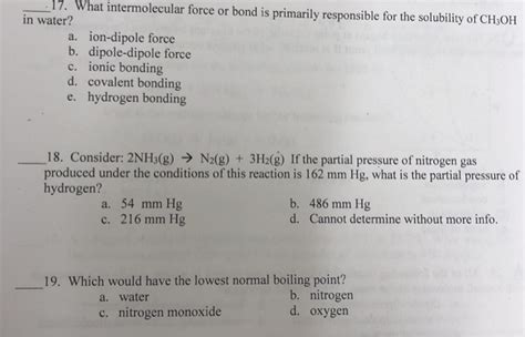 Solved 17 What Intermolecular Force Or Bond Is Primarily